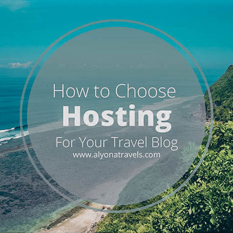 How to Choose Hosting For Your Travel Blog - Alyona Travels